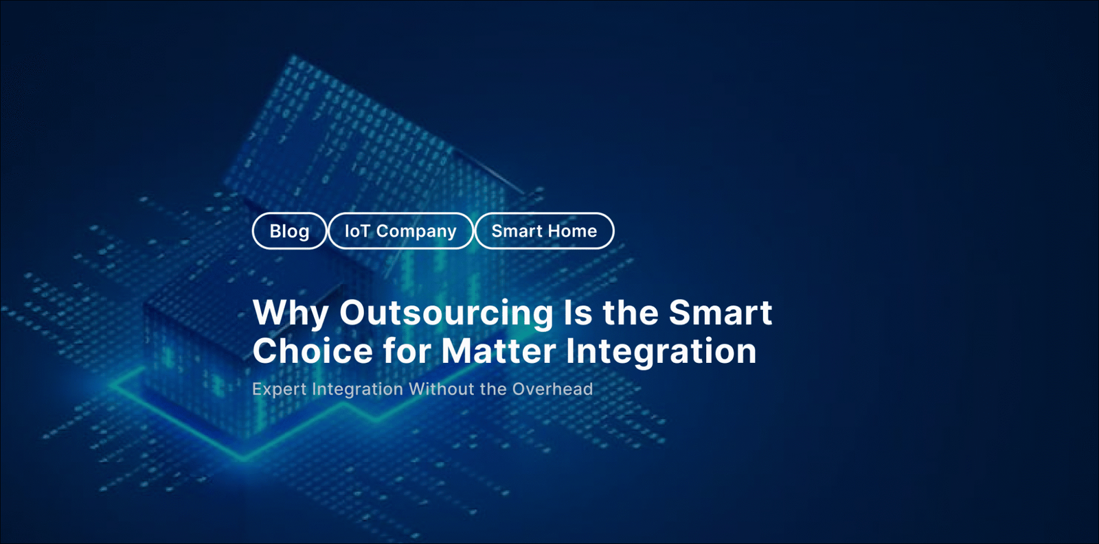 Why Outsourcing Is the Smart Choice for Matter Integration